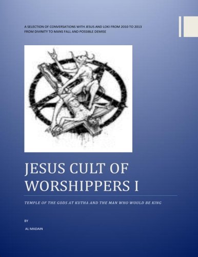 Jesus cult of worshippers 1: The temple of the gods at Kutha&the man ...