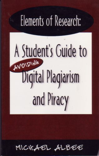 Elements of Research: A Student's Guide to Avoiding Digital Plagiarism ...