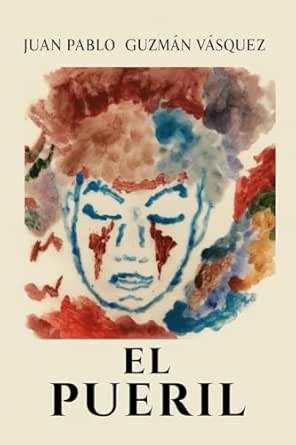 El Pueril eBook : Guzmán Vásquez, Juan Pablo: Amazon.com.mx: Tienda Kindle