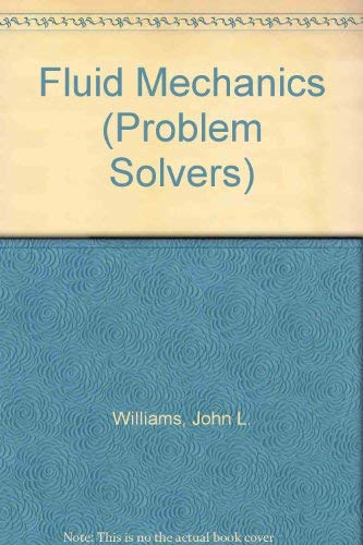 Fluid mechanics (Problem solvers ; no. 15): John Williams ...