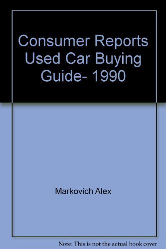 Consumer Reports Used Car Buying Guide, 1990: Consumer Reports ...
