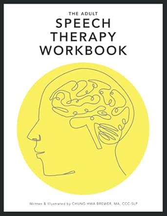 The Adult Speech Therapy Workbook : Brewer, Chung Hwa L, Aparo, Miwa ...