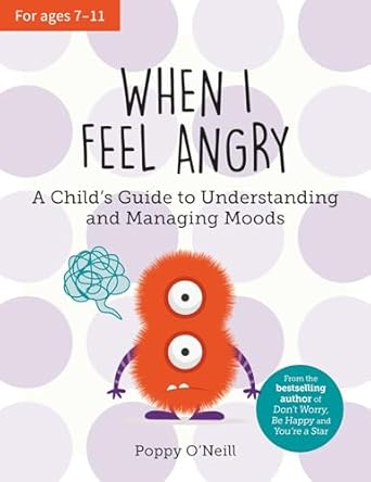 When I Feel Angry: A Child's Guide to Understanding and Managing Moods ...
