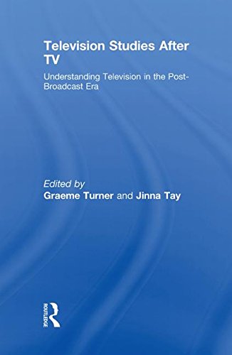 Television Studies After TV: Understanding Television in the Post ...