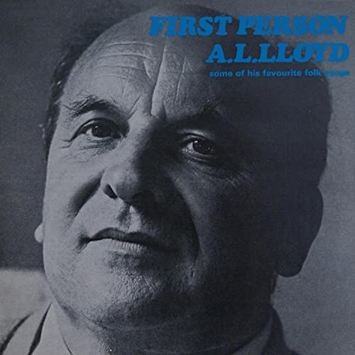 Amazon MusicでA. L. LloydのFirst Person: Some of His Favourite Folk Songs ...