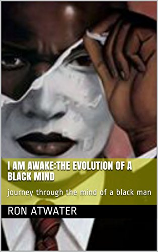 I Am Awake:The Evolution of A Black Mind: journey through the mind of a ...