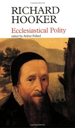 Ecclesiastical Polity (Anglican Classics in the Fyfield Series): Hooker ...