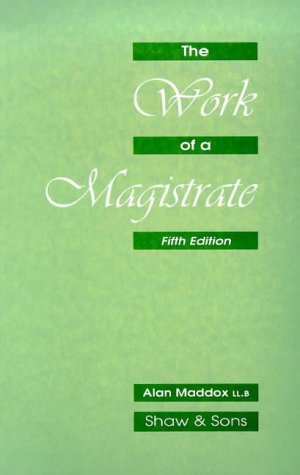 The work of a magistrate: Alan J. Maddox: 9780721905624: Amazon.com: Books