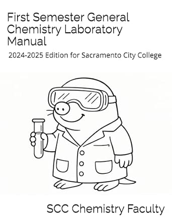 First Semester General Chemistry Laboratory Manual: 2024-2025 Edition ...