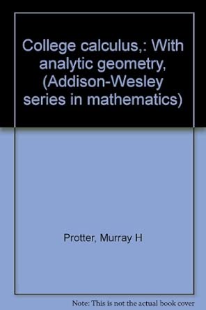 College calculus,: With analytic geometry, (Addison-Wesley series in ...