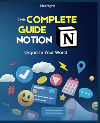 Amazon.com: The Complete Guide to Notion: Organize Your World ...