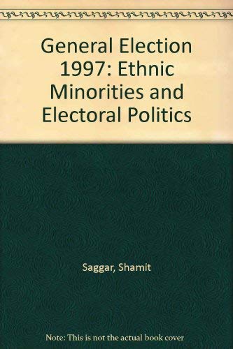 1997 General Election: Ethnic Minorities and Electoral Politics: S ...