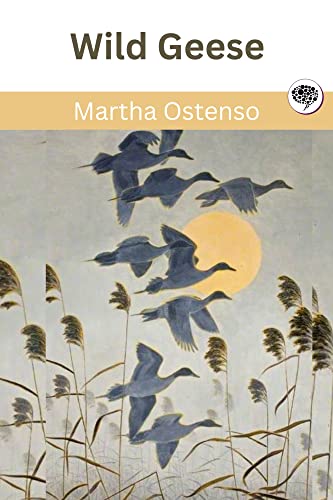 Wild Geese - Kindle edition by Martha Ostenso. Literature & Fiction ...