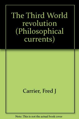 The third world revolution (Philosophical currents): Fred J. Carrier ...