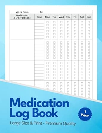 Medication Log Book: Tracks Up to 5 Medicines and Supplements Up to 6 ...