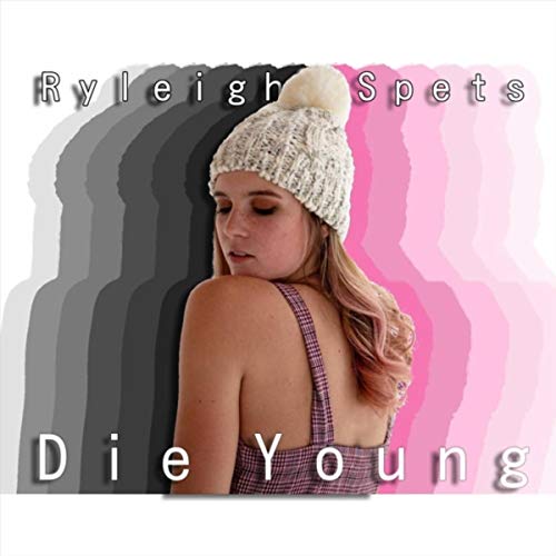 Die Young von Ryleigh Spets bei Amazon Music - Amazon.de