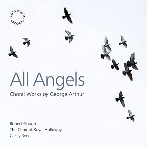 Play All Angels: Choral Works by George Arthur by The Choir of Royal ...