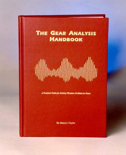 The Gear Analysis Handbook: A Practical Guide for Solving Vibration ...