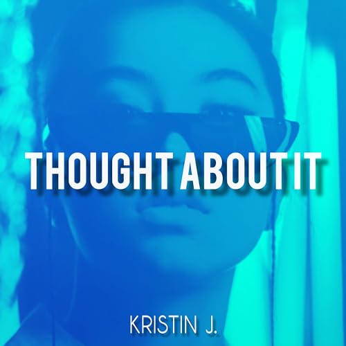 Écouter Thought About It par Kristin J. sur Amazon Music Unlimited