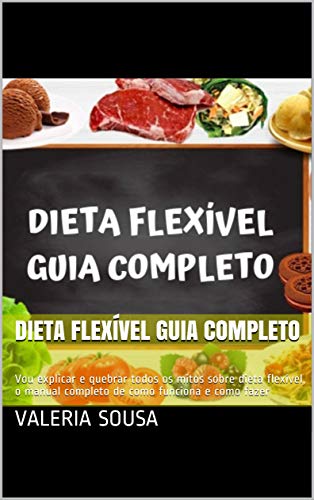 Lelivros - dieta-flex-vel-guia-completo-vou-explicar-e-quebrar-todos-os-mitos-sobre-dieta-flex ...