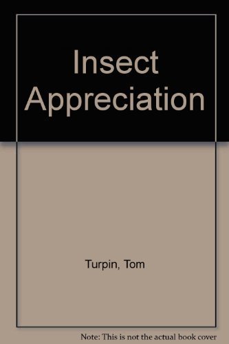 INSECT APPRECIATION by TURPIN F TOM (2002-08-03): unknown author ...