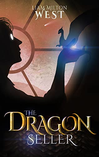 The Dragon Seller - A Sci-Fi/Fantasy Novel: (Dragons of the Future ...