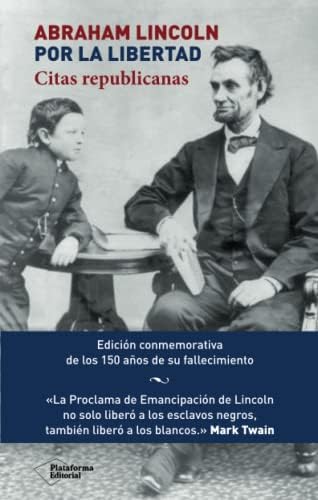 Abraham Lincoln : por la libertad : citas republicanas : Lincoln ...