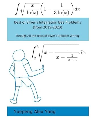 Best of Silver's Integration Bee Problems (from 2019-2023)): Yang ...