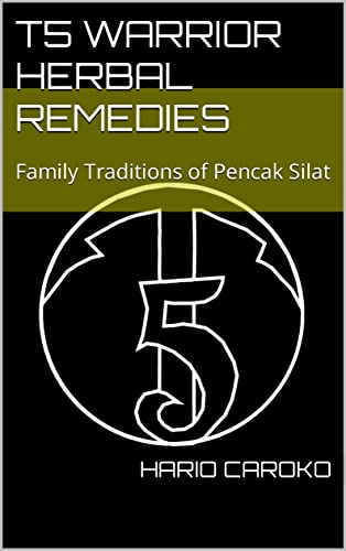 Amazon.com: T5 Warrior Herbal Remedies: Family Traditions of Pencak ...