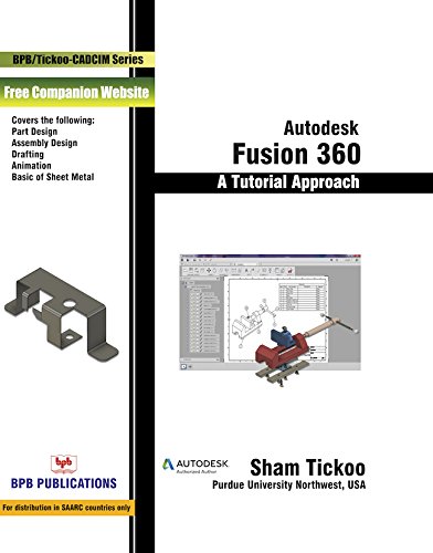 Autodesk Fusion 360: A Tutorial Approach: Sham Tickoo: 9789387284418 ...
