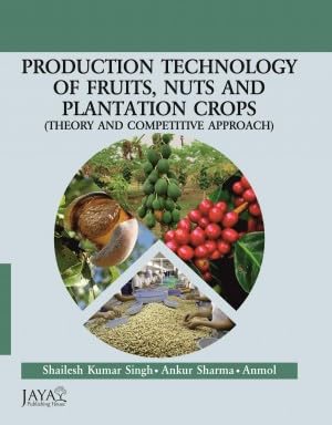 Production Technology of Fruits, Nuts and Plantation Crops: Shailesh ...