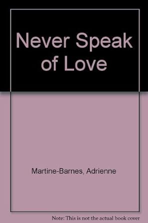 Never Speak of Love by Adrienne Martine-Barnes (1983-04-28): Adreinne ...
