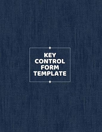 Key Control Form Template: Large Key Access Control Management Logbook ...