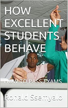 Amazon.com: HOW EXCELLENT STUDENTS BEHAVE: HOW TO PASS EXAMS eBook ...