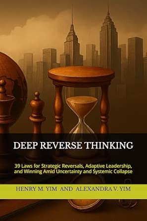 DEEP REVERSE THINKING: 39 Laws for Strategic Reversals, Adaptive ...