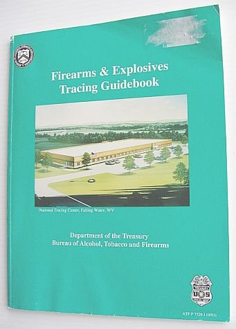 Firearms and Explosives Tracing Guidebook - ATF P 7520.1 (9/03 ...