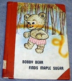 Buy Bobby Bear Finds Maple Sugar (Bobby Bear Series) Book Online at Low ...