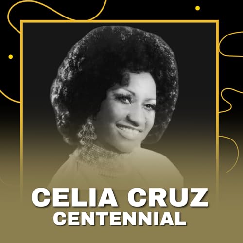 Play Celia Cruz Centennial by Celia Cruz on Amazon Music Unlimited
