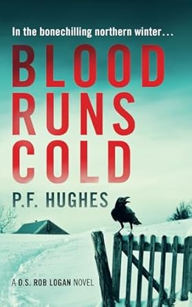 BLOOD RUNS COLD (THE D.S. ROB LOGAN SERIES): HUGHES, P.F ...