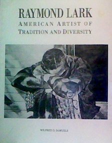 Raymond Lark, American artist of tradition and diversity: Lark, Raymond ...