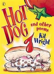 Hot Dog And Other Poems (Puffin Books) : Wright, Kit: Amazon.in: Books