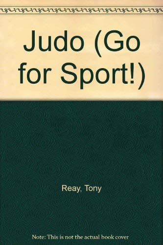 Go for Sport: Judo (Go for Sport): Tony Reay: 9780750206617: Amazon.com ...