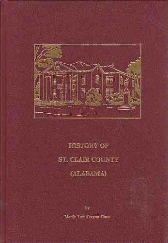 History of St.Clair County Alabama: Crow, Mattie Lou Teague: Amazon.com ...