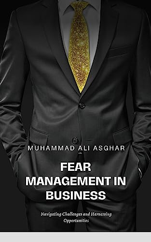 Amazon.com: Fear Management in Business: Navigating Challenges and ...