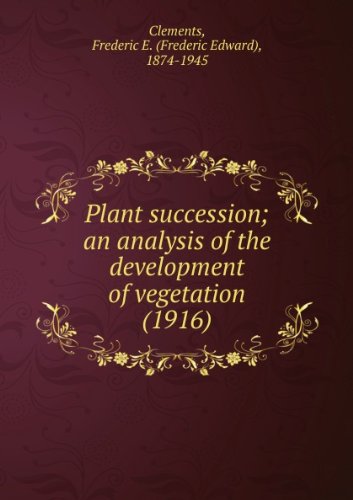 Plant Succession: an analysis of the development of vegetation ...