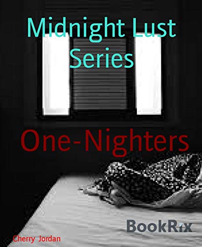Midnight Lust Series: One-Nighters - Kindle edition by Jordan, Cherry ...