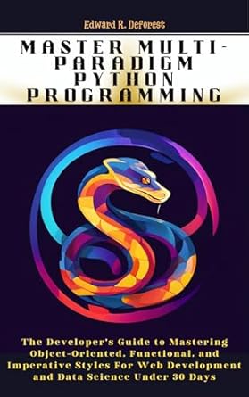 Master Multi-Paradigm Python Programming: The Developer's Guide to ...