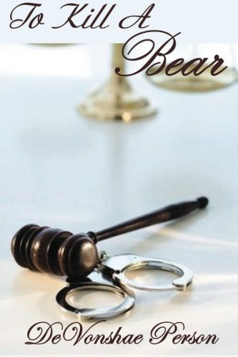 To Kill A Bear: Person, DeVonshae: 9781482373936: Amazon.com: Books