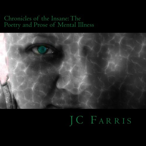 Amazon.com: Chronicles of the Insane: The Poetry and Prose of Mental ...