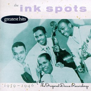 The Ink Spots - Greatest Hits: The Original Decca Recordings 1939 ...